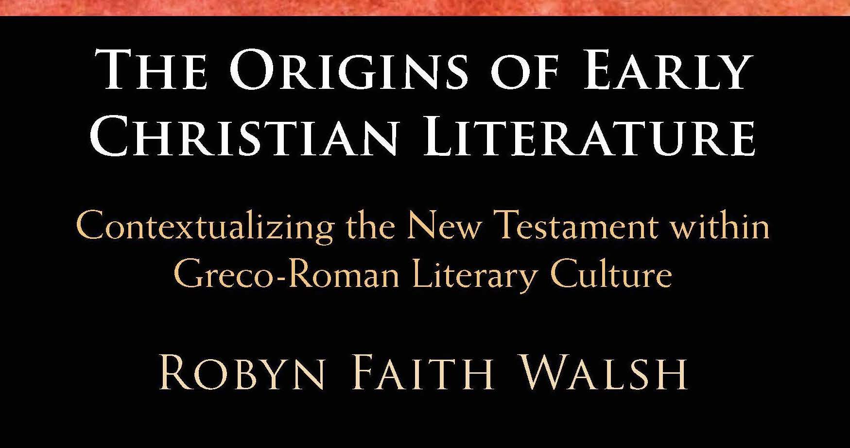 "The Origins of Early Christian Literature" Featured by Biblical ...